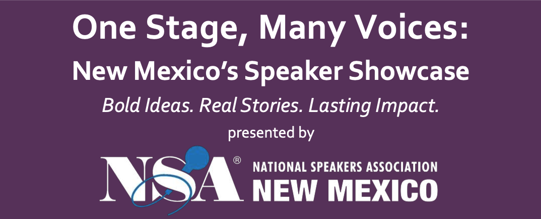 June 6 NSA New Mexico Speaker Showcase - NSA-New Mexico